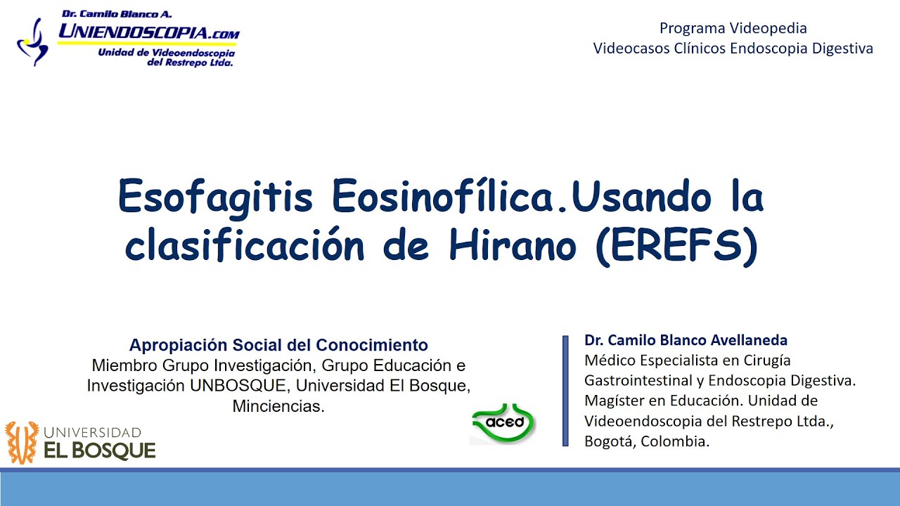 Dr. Camilo Blanco A - Esofagitis Eosinofílica clasf.Hirano (EREFS ...