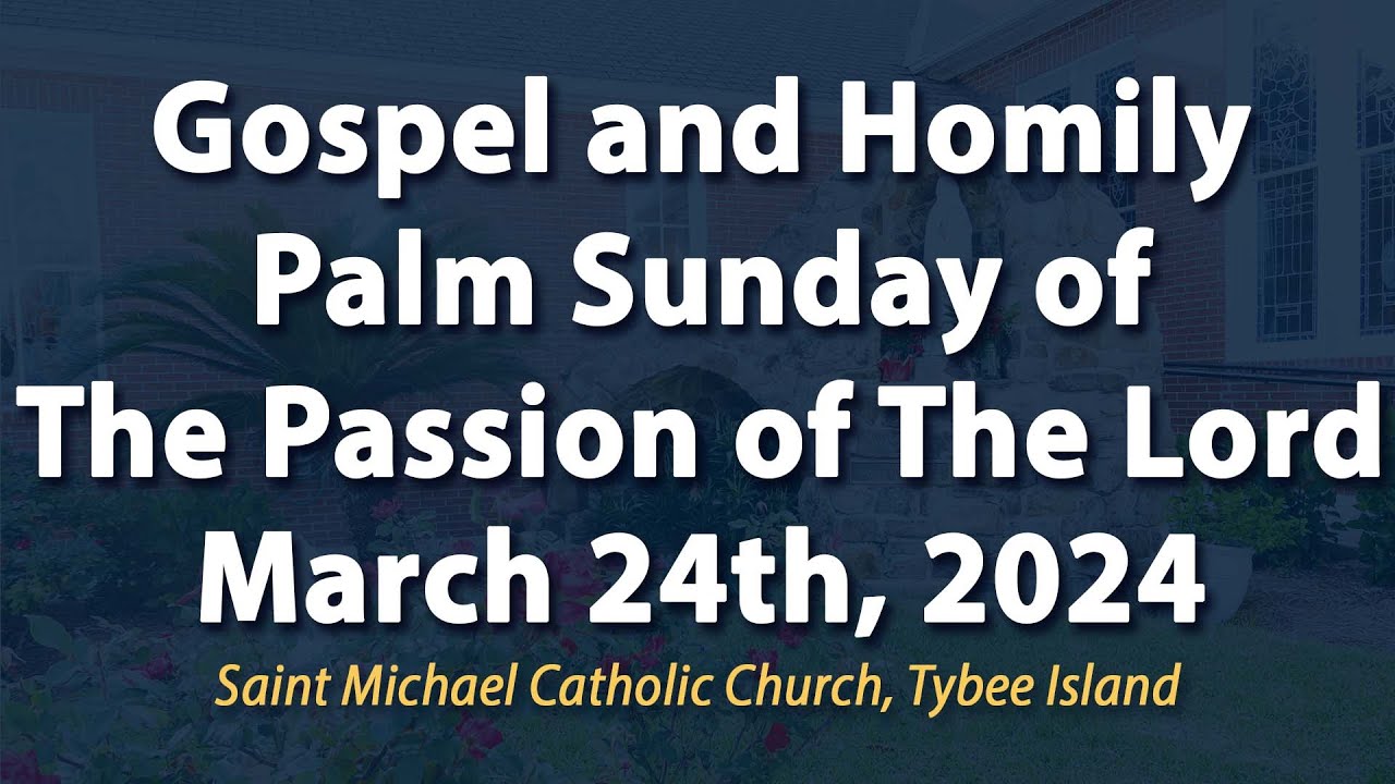 Palm Sunday of The Passion of The Lord, March 24th 2024, Saint Michael ...