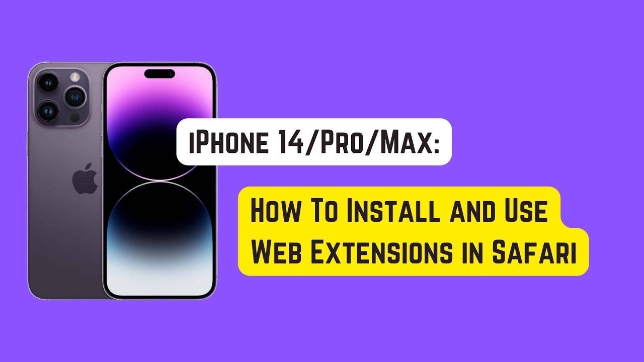 iPhone 14 Pro/Max: How To Install and Use Web Extensions in Safari ...