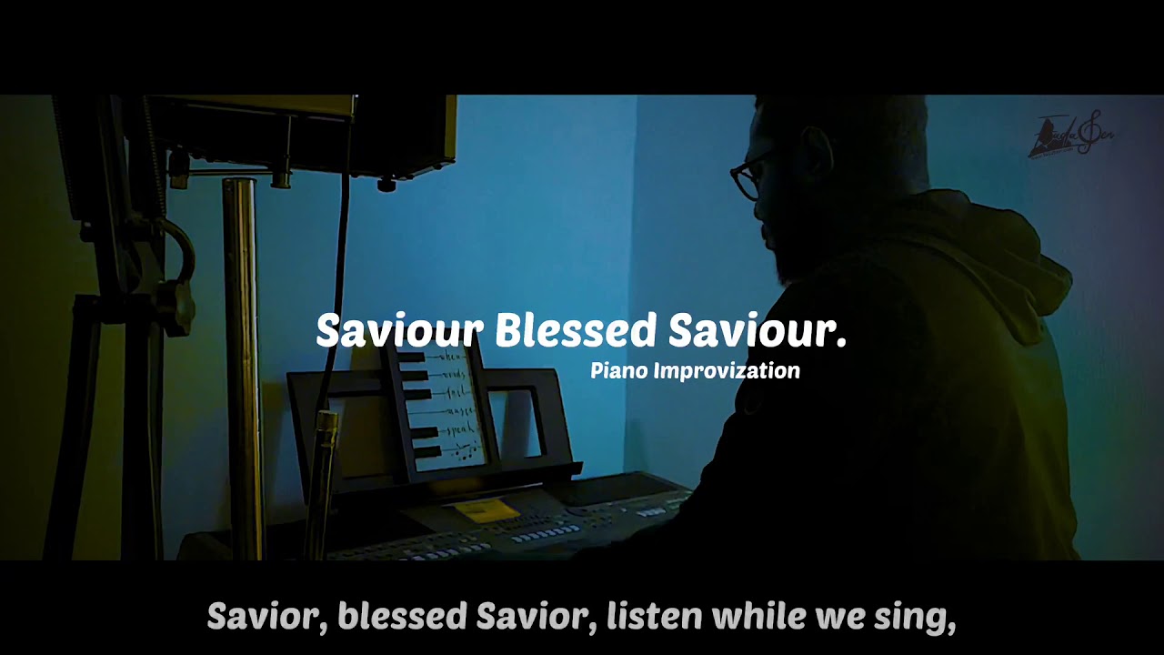 Saviour, Blessed Saviour-Piano Improvization (Music by Godfrey Thring ...