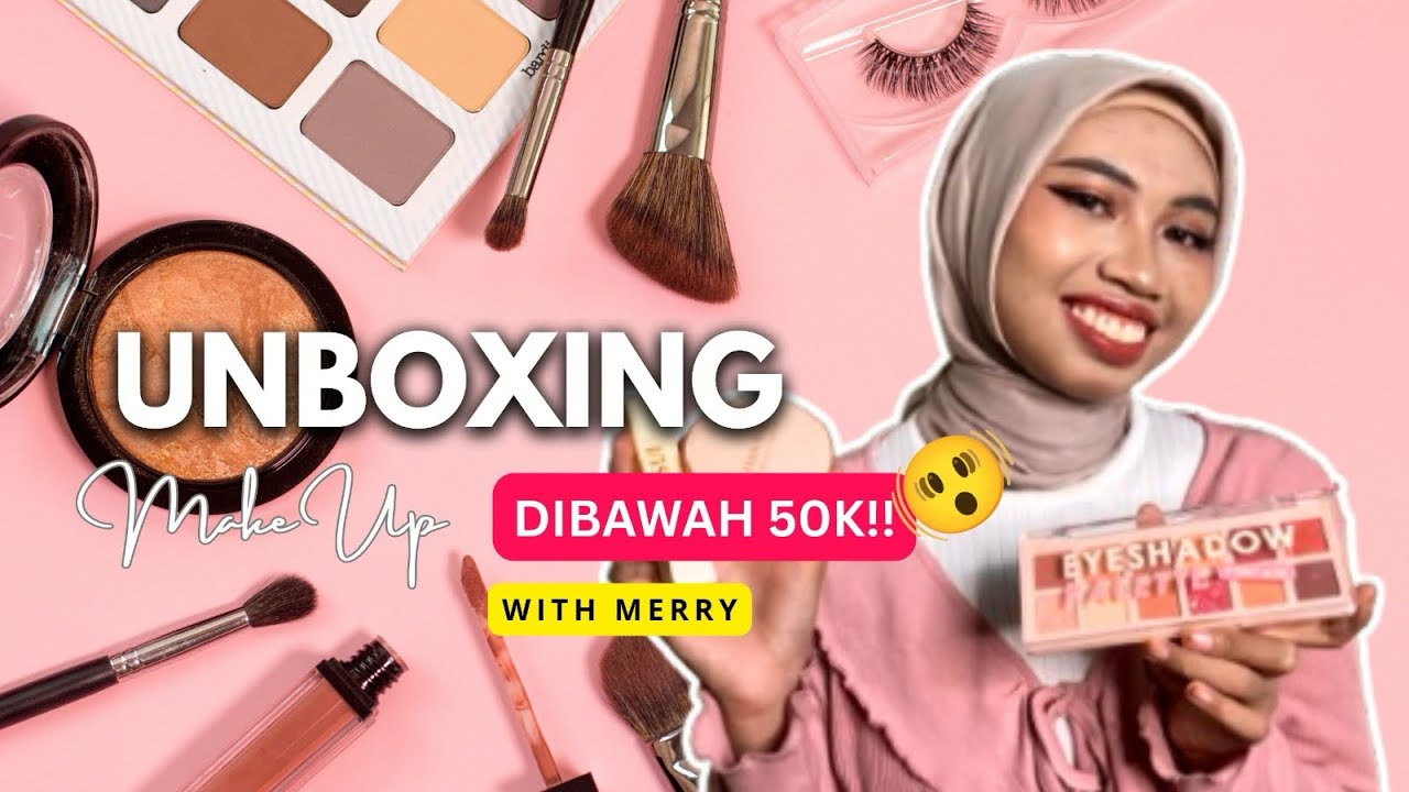 BUAT PEMULA!!! UNBOXING MAKE UP UNDER 50K!!! 😍 - YouTube
