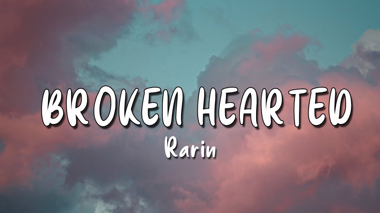 Rarin - BROKEN HEARTED (Lyrics Video) - YouTube