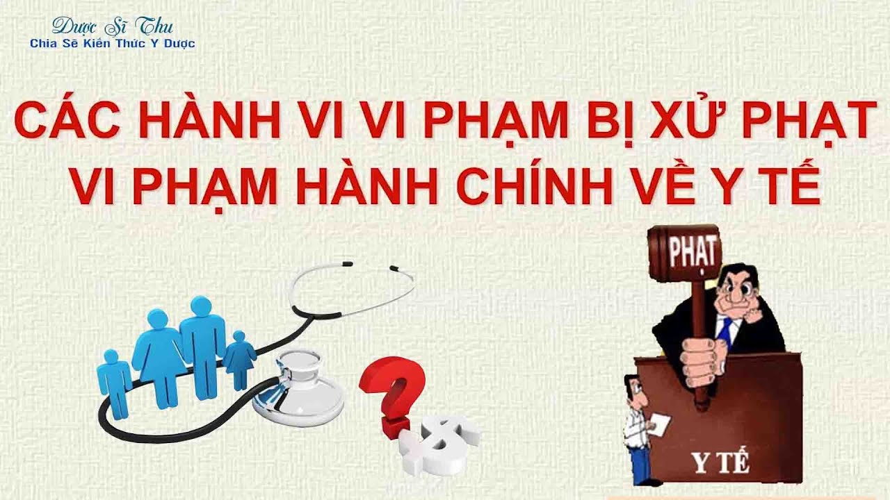Các Hành Vi Vi Phạm Bị Xử Phạt Hành Chính Về Y Tế - YouTube