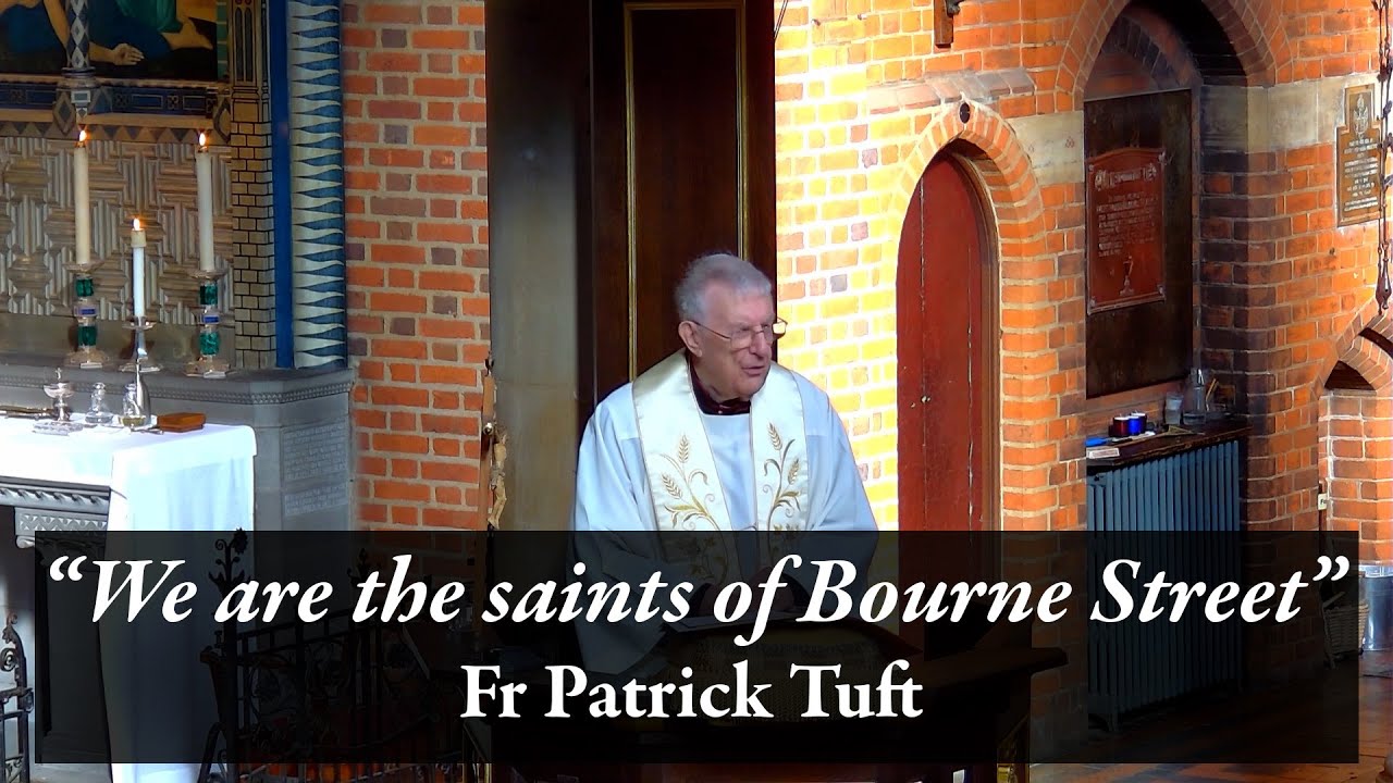 We are the saints of Bourne Street (sermon, 31 October 2021, Fr Patrick ...