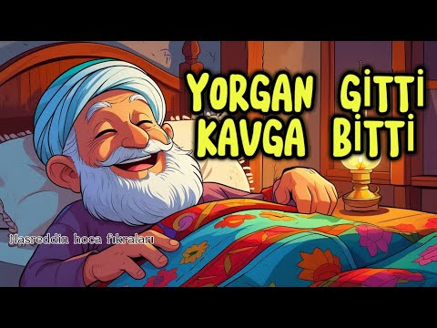 Yorgan Gitti Kavga Bitti | Nasreddin Hoca Fıkraları | Nasreddin Hoca Hikayeleri