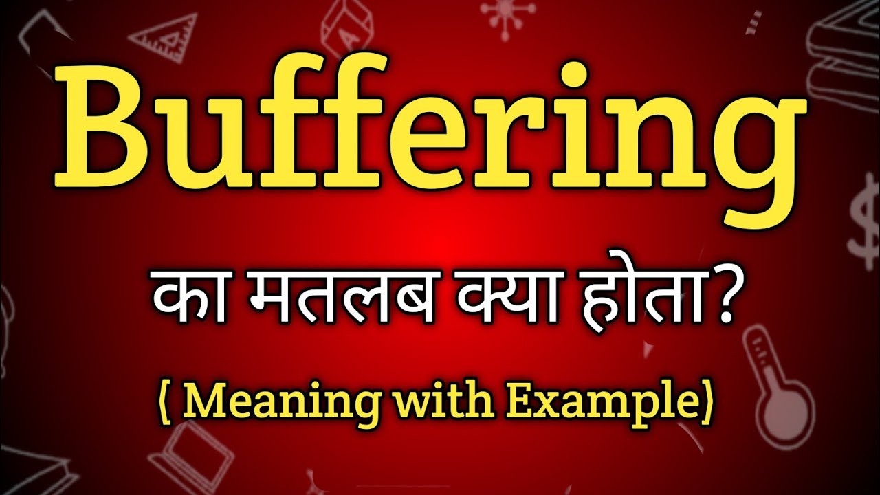 Buffering Meaning in Hindi | Buffering Ka Matlab kya Hota hai| English to Hindi dictionary - YouTube