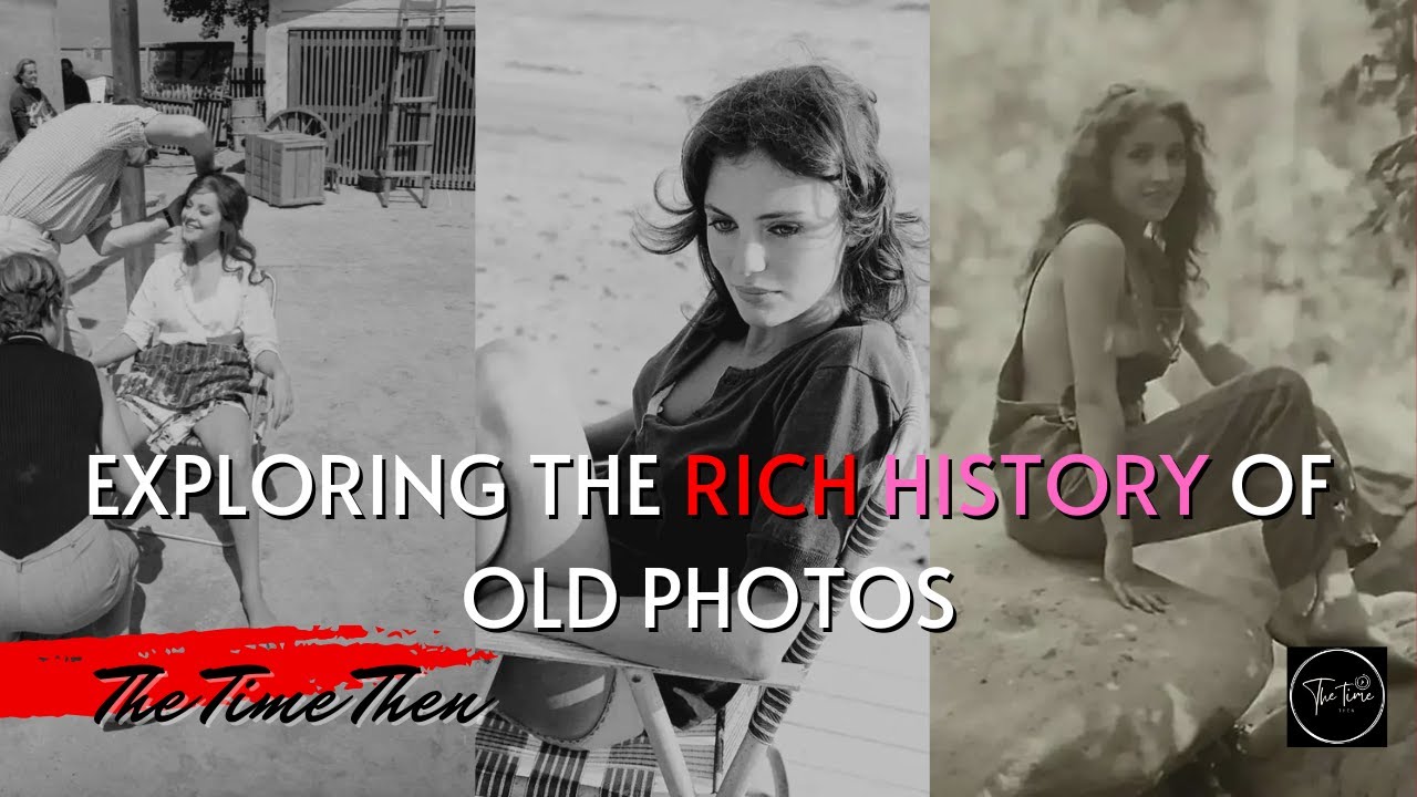 Exploring the Rich History of Old Photos - YouTube