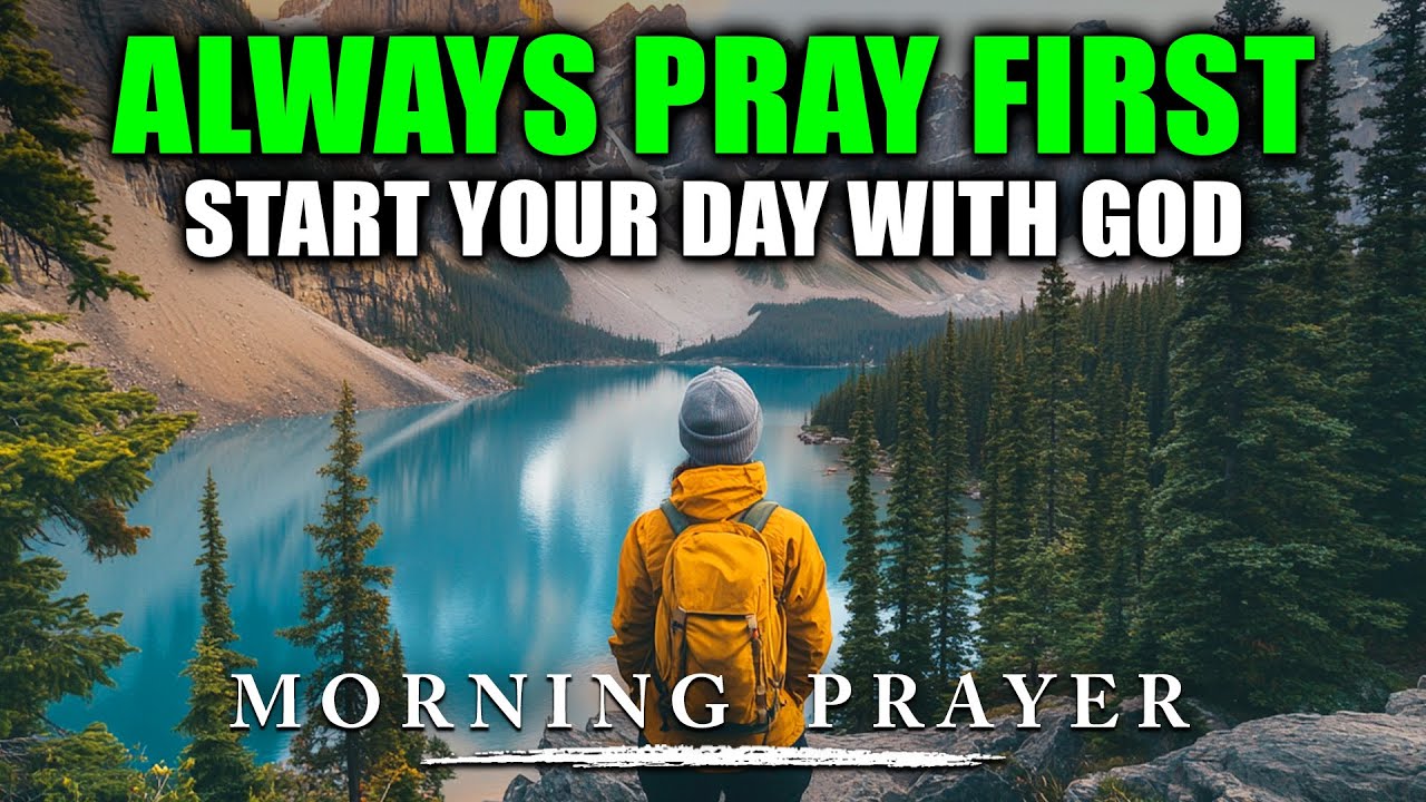 Begin Each Day With God | A Powerful Morning Prayer to Start Right ...
