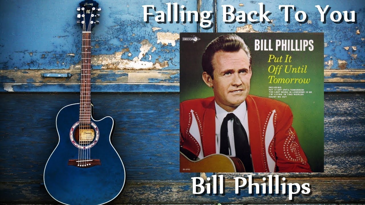 Bill Phillips - Falling Back To You - YouTube