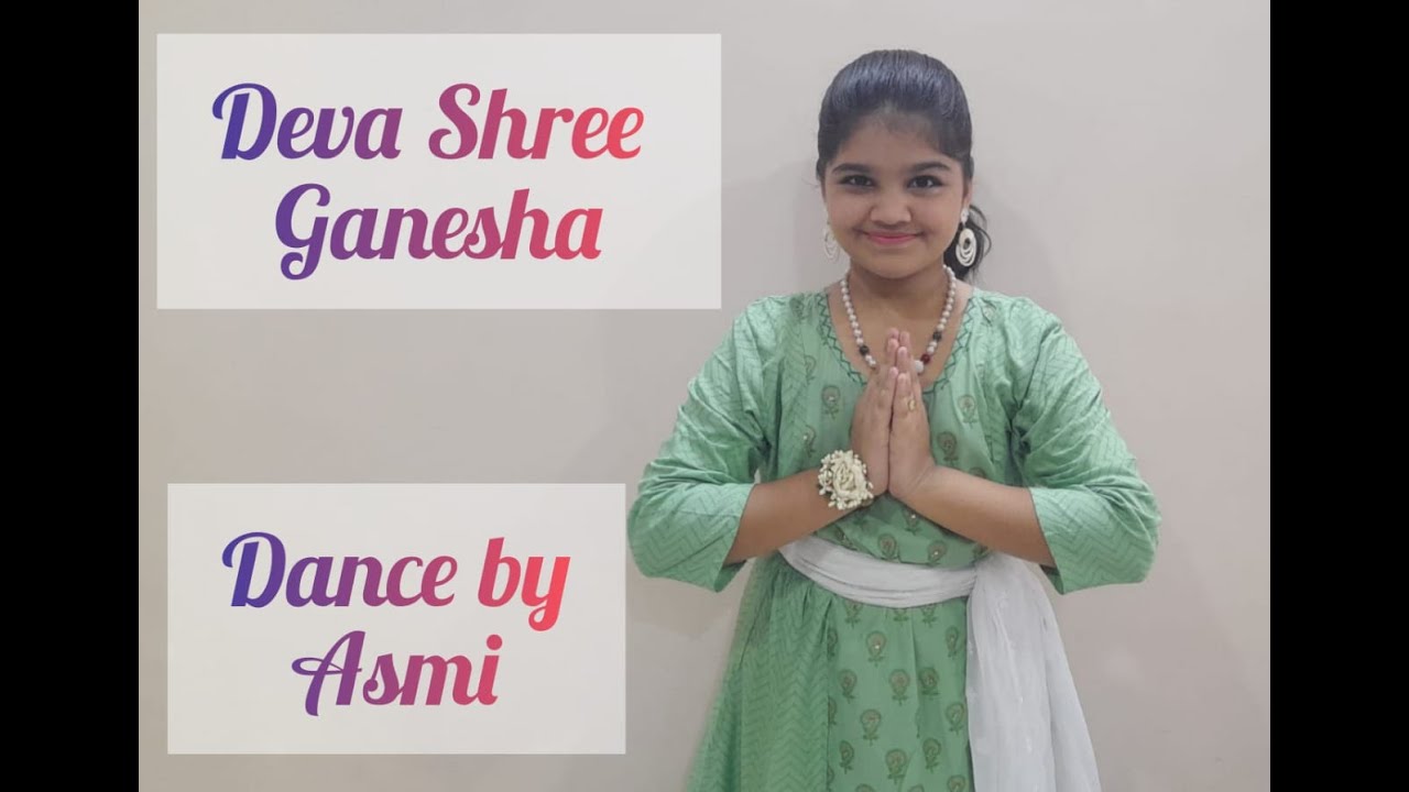 Deva Shree Ganesha | Dance | Asmi Shah | - YouTube