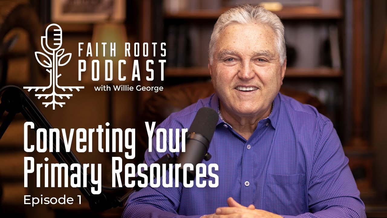 Converting Your Primary Resources - Episode 1 - Faith Roots Podcast ...