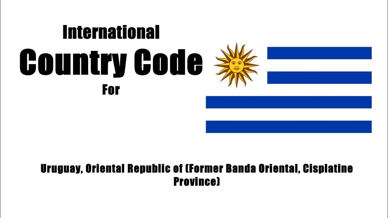 What is the 2 letter country code for Uruguay? Uruguay Country code ...
