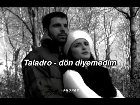 Taladro - Dön Diyemedim💔