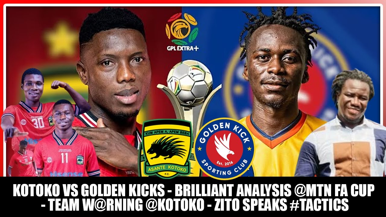 ⛔️📢KOTOKO VS GOLDEN KICKS -BRILLIANT ANALYSIS @MTN FA CUP-TEAM W@RNING @KOTOKO -ZITO SPEAKS # ...