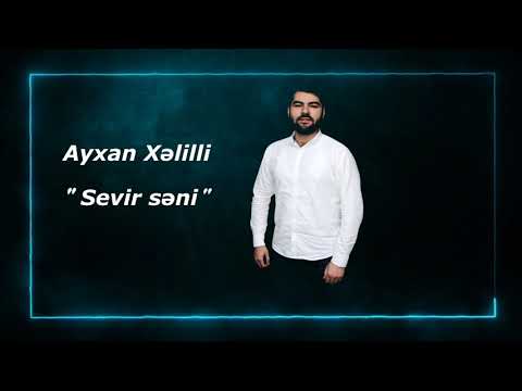 Ayxan Xelilli - Sevir Sen 2021