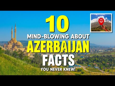10 Mind-Blowing Facts About Azerbaijan You Never Knew! 🇦🇿🔥