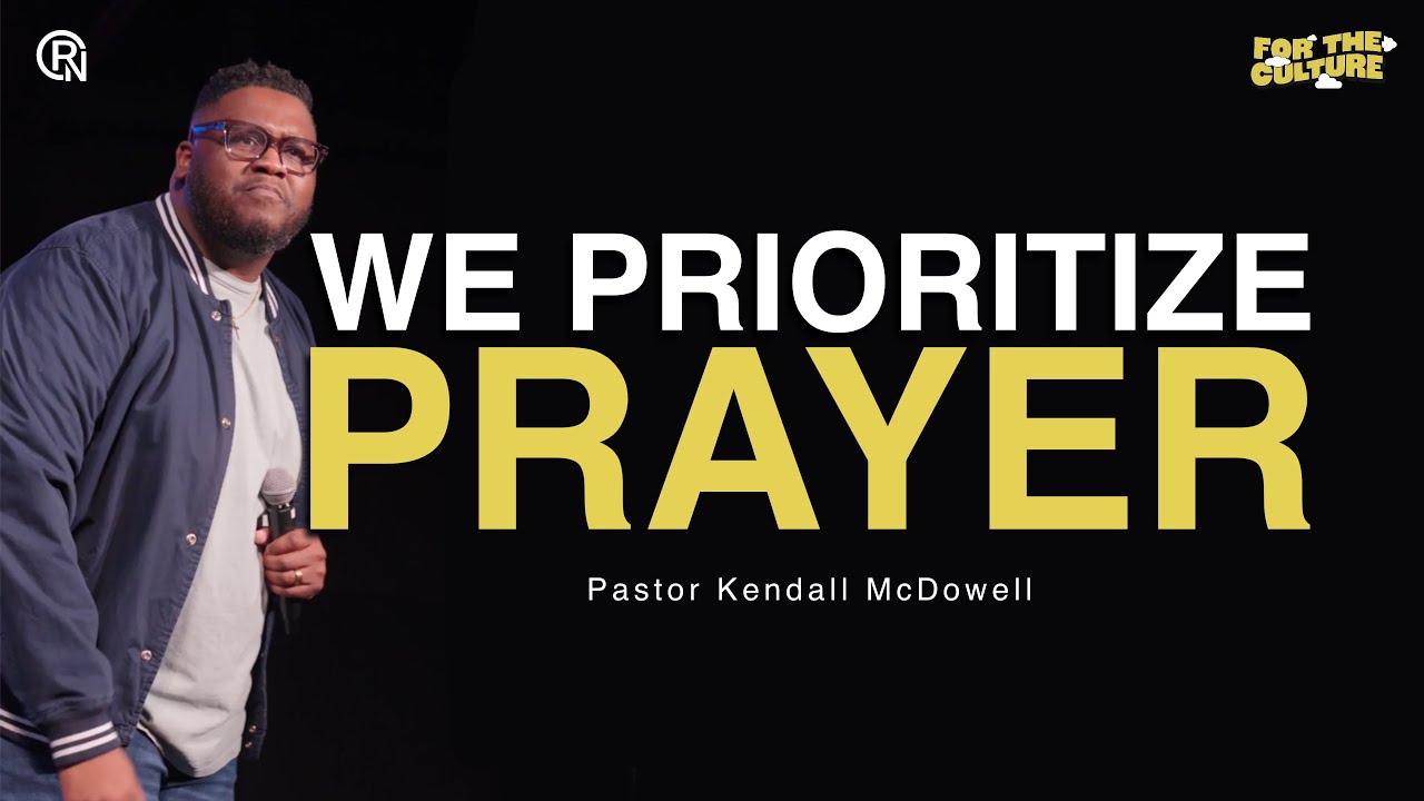 We Prioritize Prayer | Pastor Kendall McDowell | Revival Now Global ...