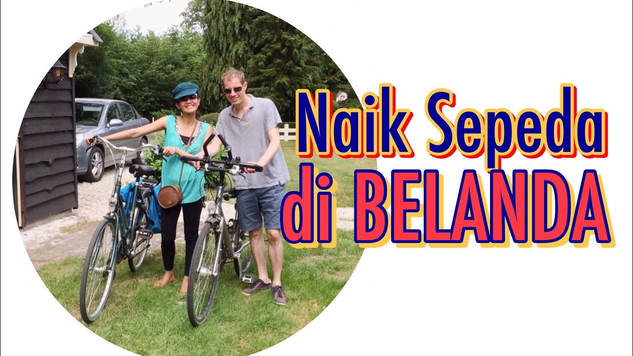 NAIK SEPEDA DI BELANDA | BERSEPEDA DI BELANDA ADA JALANAN KHUSUS SEPEDA ...