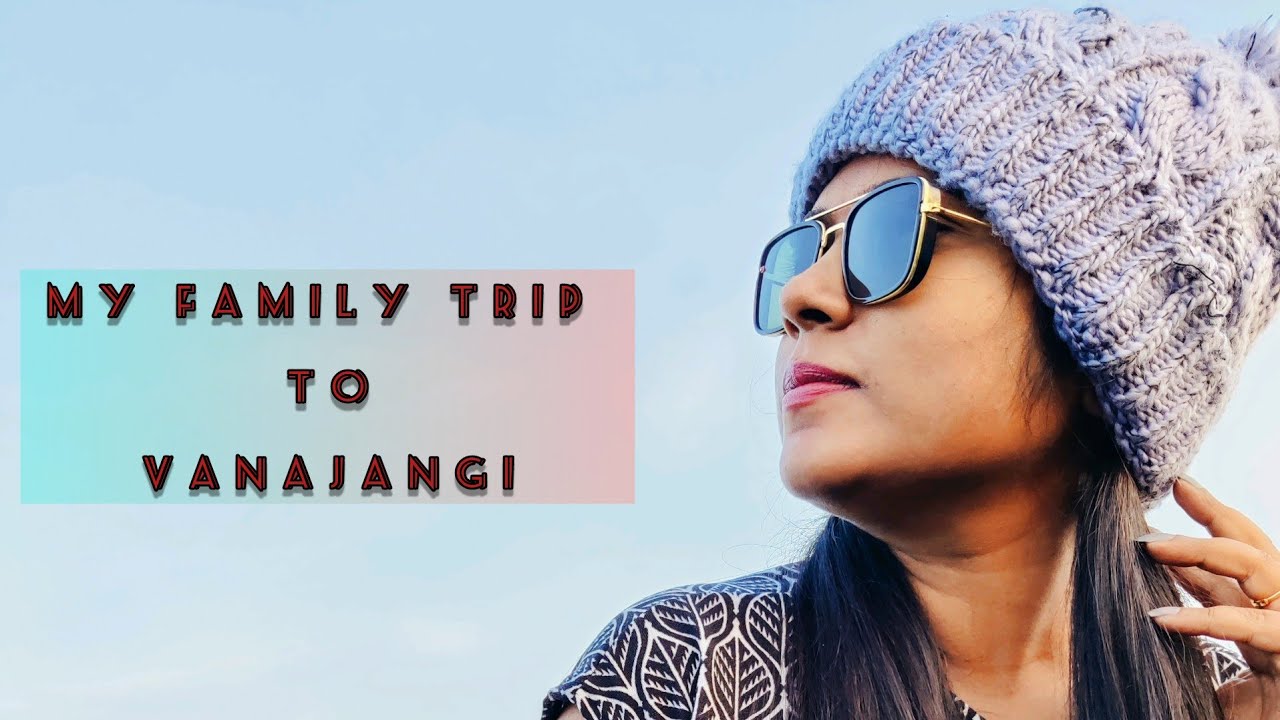 My family trip to Vanajangi | Top hill station | | Vanajangi ...