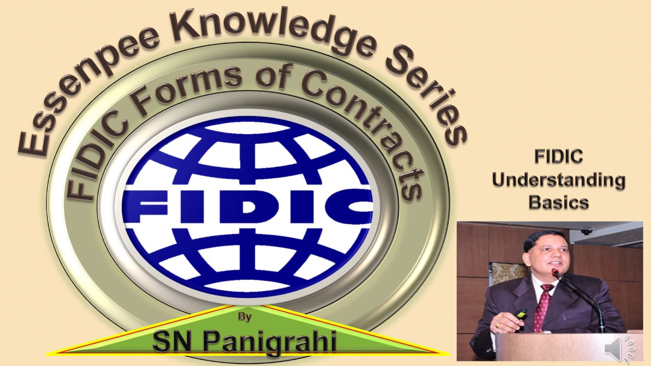 #FIDIC Forms of Contract - Understanding Basics# by SN Panigrahi - YouTube