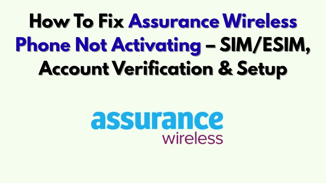 How To Fix Assurance Wireless Phone Not Activating – SIM/ESIM, Account ...