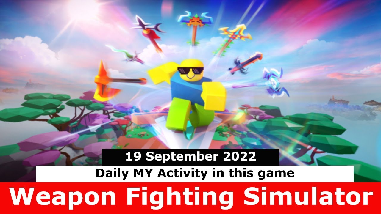 Daily Activity Weapon Fighting Simulator | 19 September 2022 - YouTube