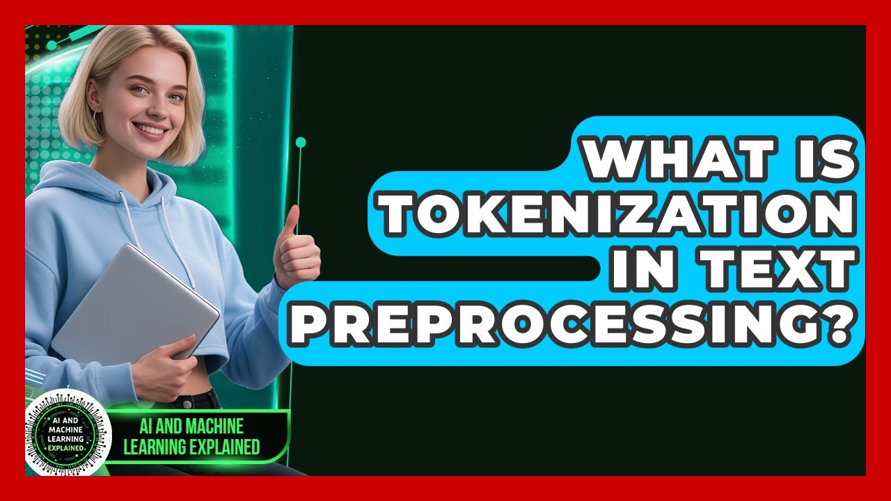 What Is Tokenization In Text Preprocessing? - AI and Machine Learning ...