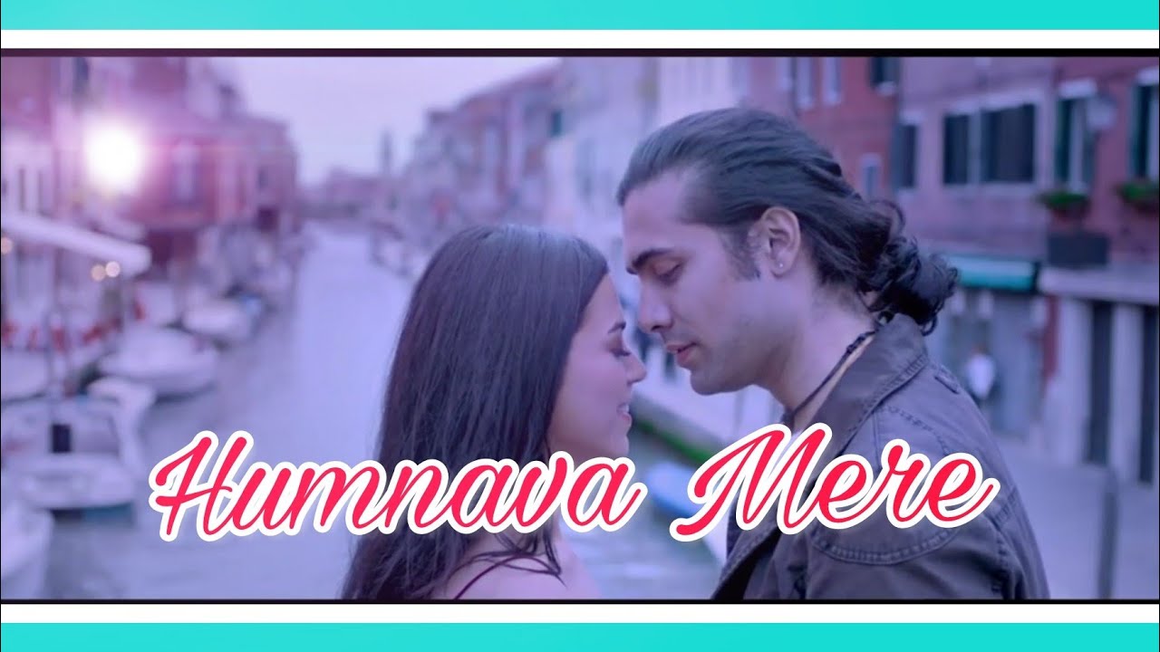 "Humnava Mere" |Official Video Song |Jubin Nautyal | Bhusan Kumar | HD ...