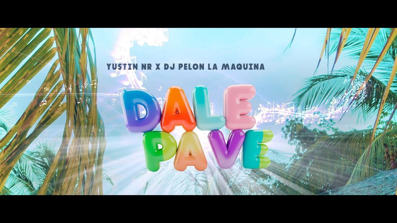 Dale Pa Ve - Yustin NR & Dj Pelon La Maquina: Song Lyrics, Music Videos ...