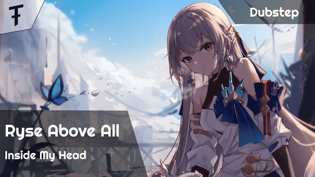 Ryse Above All ft. GONEWORKING - Inside My Head | Dubstep - YouTube