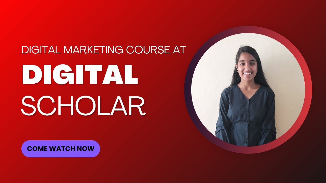 4-Month advanced Digital Marketing course at Digital Scholar, Honest ...