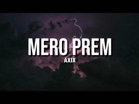 AXIX - MERO PREM (LYRICAL) | [ Adhuro Prem 2 ]