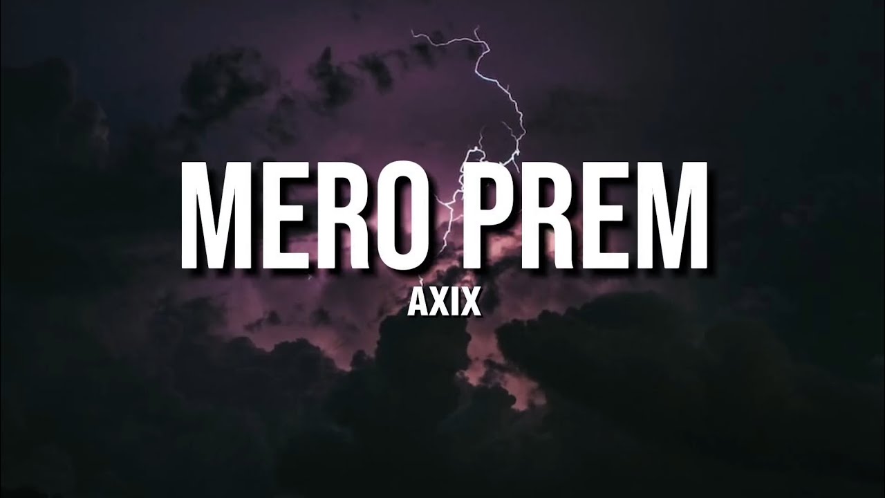 AXIX - MERO PREM (LYRICAL) | [ Adhuro Prem 2 ] - YouTube