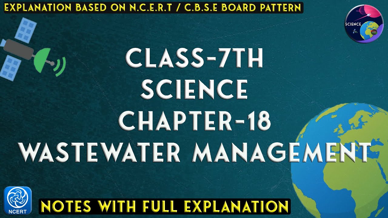 Class - 7th | Science | Chapter -18 | Wastewater Management | Notes ...