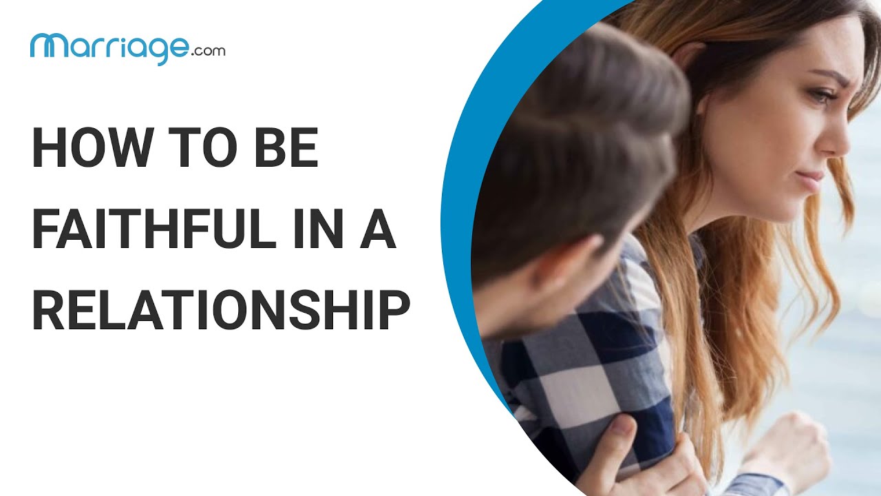 How to Be Faithful in a Relationship - YouTube