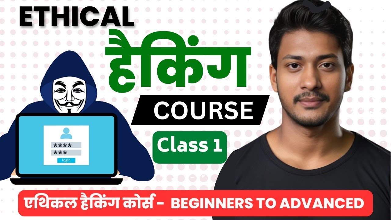 Ethical Hacking Course in Hindi - [Beginners to Advanced Level] class 1 ...
