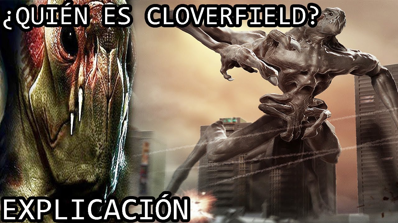 ¿Quién es Cloverfield? | La Misteriosa Historia y Lore del Monstruo de ...