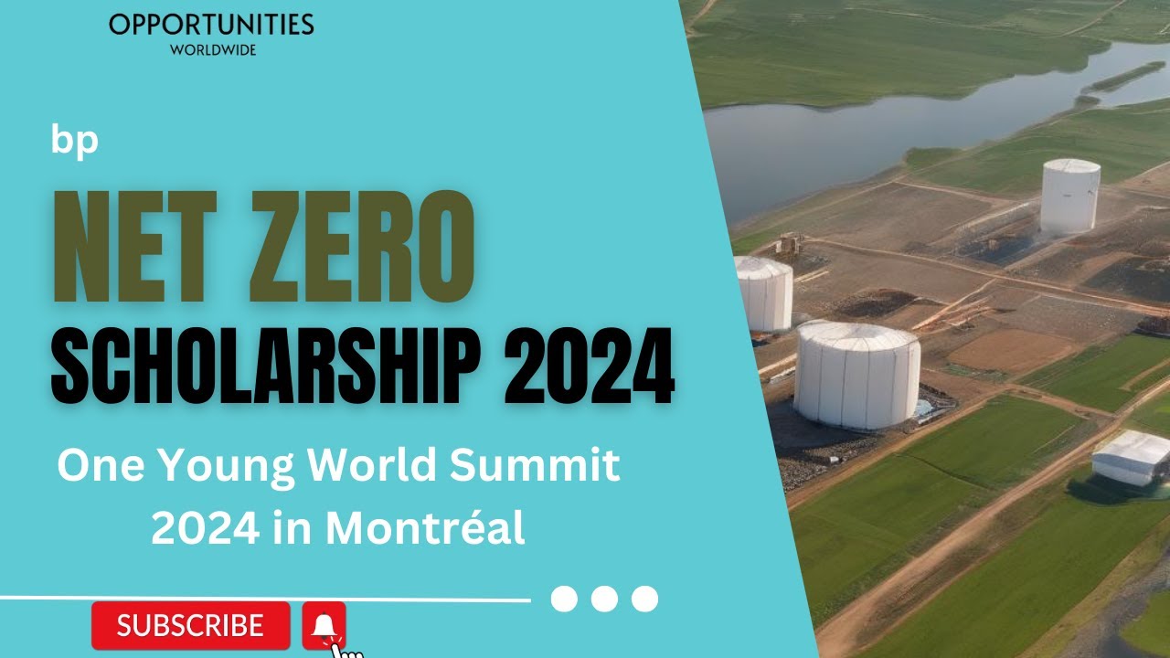bp Net Zero Scholarship 2024 - Attend the One Young World Summit in ...