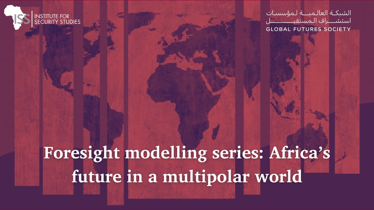 Foresight modelling series – Africa’s future in a multipolar world ...