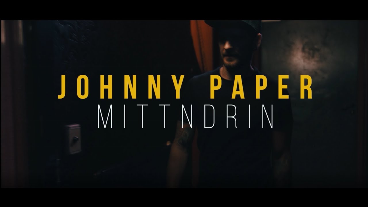JOHNNY PAPER - Mittndrin (Official Video) - YouTube