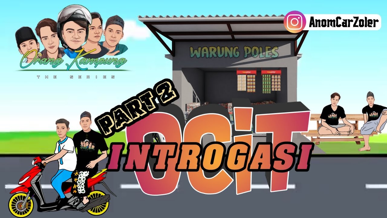PART 2 INTROGAS OCIT @Anomorangkampung - YouTube
