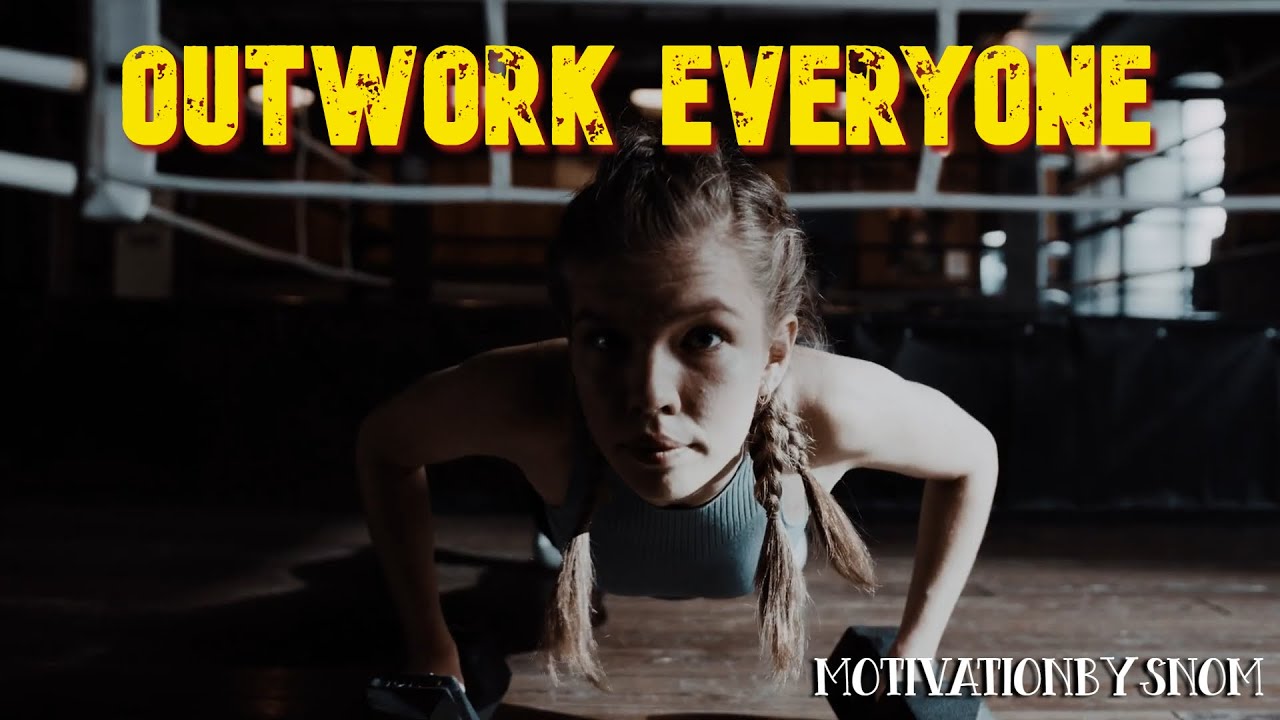 OUTWORK EVERYONE - best motivational video in english by ...