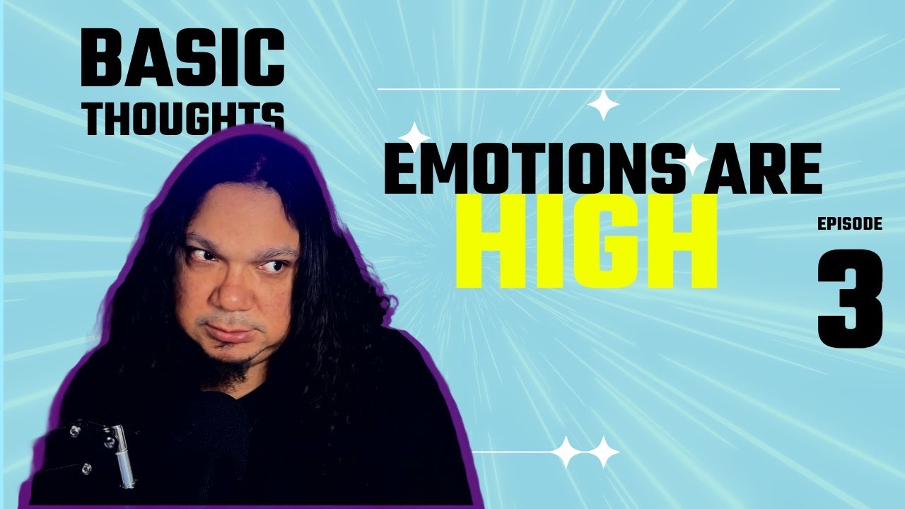 Basic Thoughts/Emotions are high - YouTube