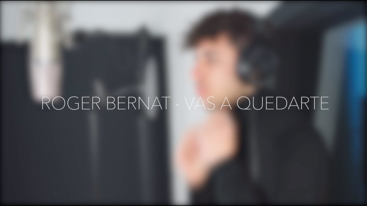 ROGER BERNAT - VAS A QUEDARTE (cover) - YouTube