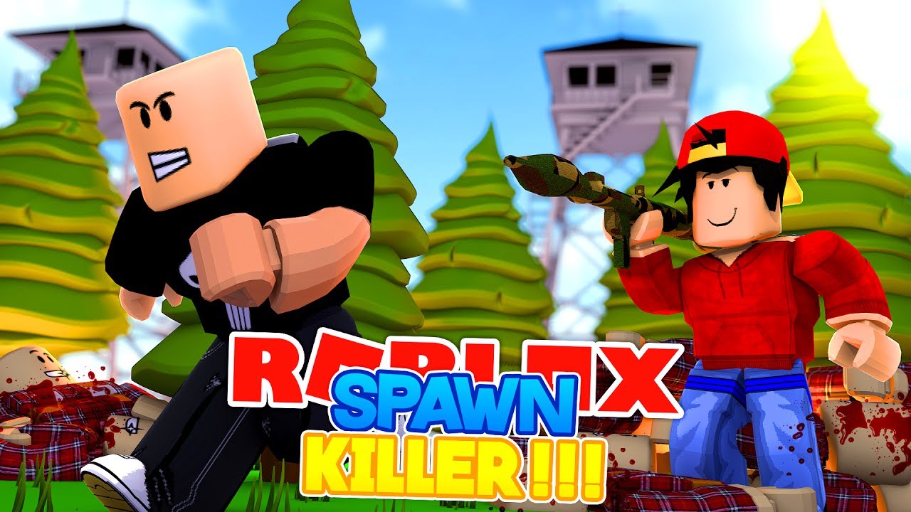 ROBLOX Adventure - I AM THE SPAWN KILLER!!! - YouTube