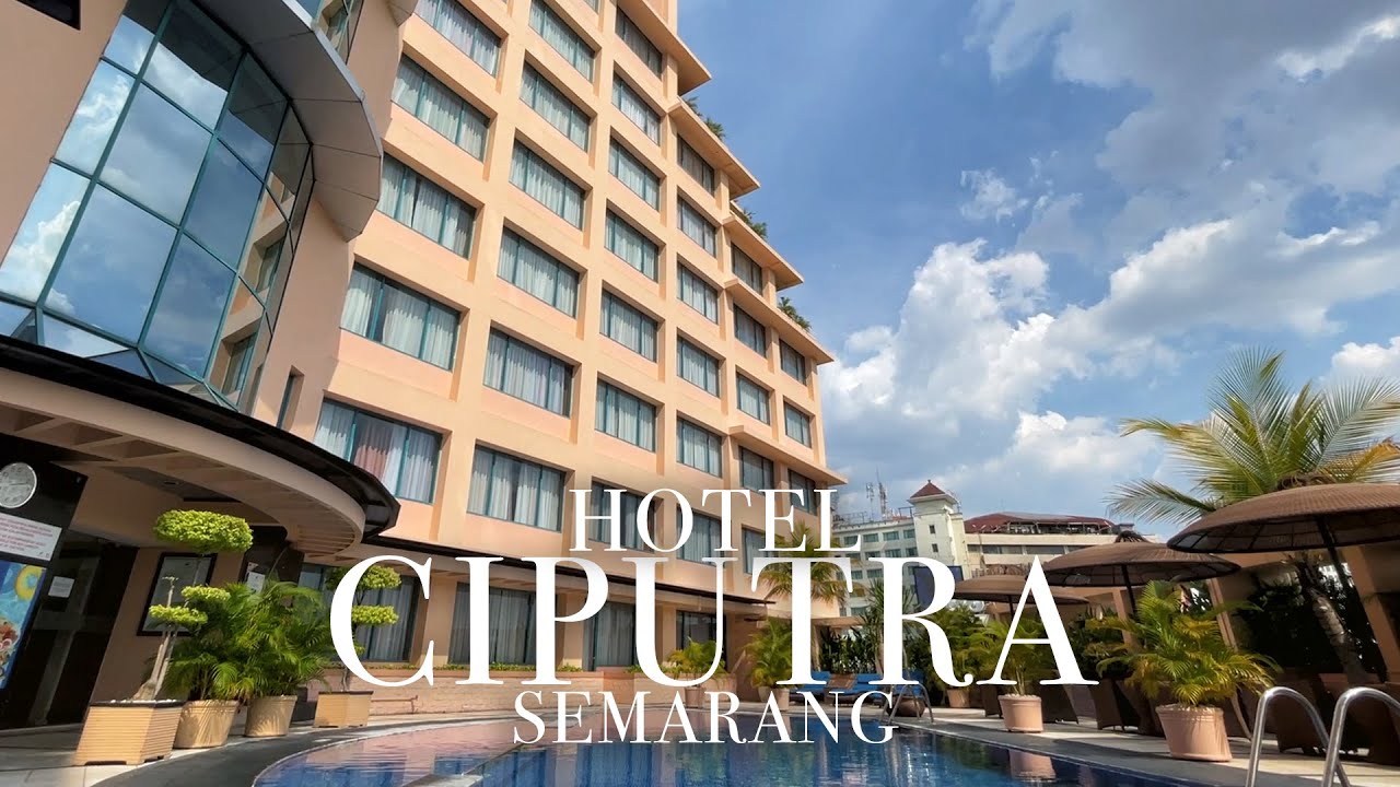 CIPUTRA HOTEL SEMARANG | Hotel Legend di pusat kota Semarang - YouTube
