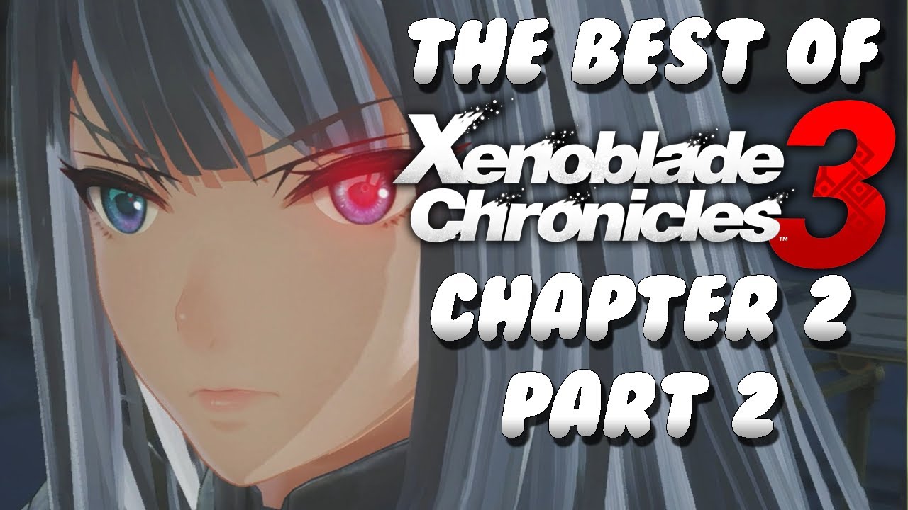 The Best of Xenoblade Chronicles 3 Chapter 2 Part 2 - YouTube