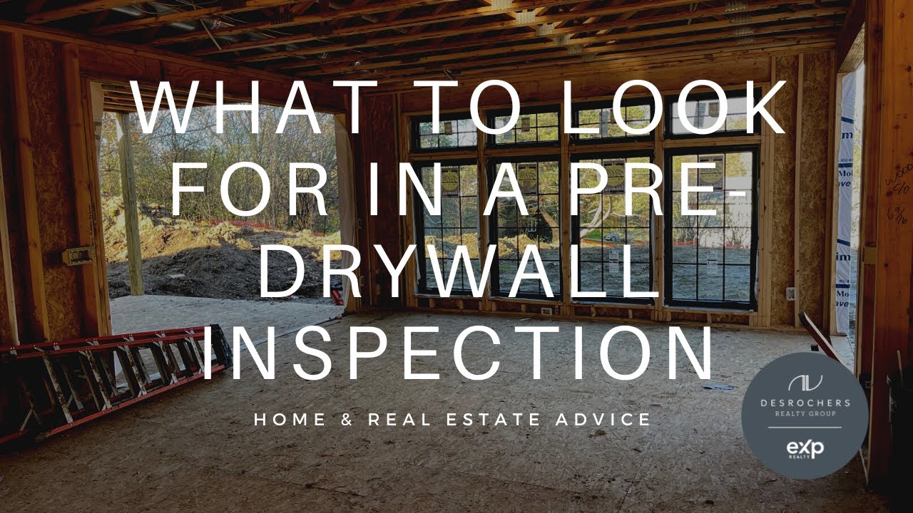 What To Look For in a Pre Drywall Walk Through | Desrochers Realty ...