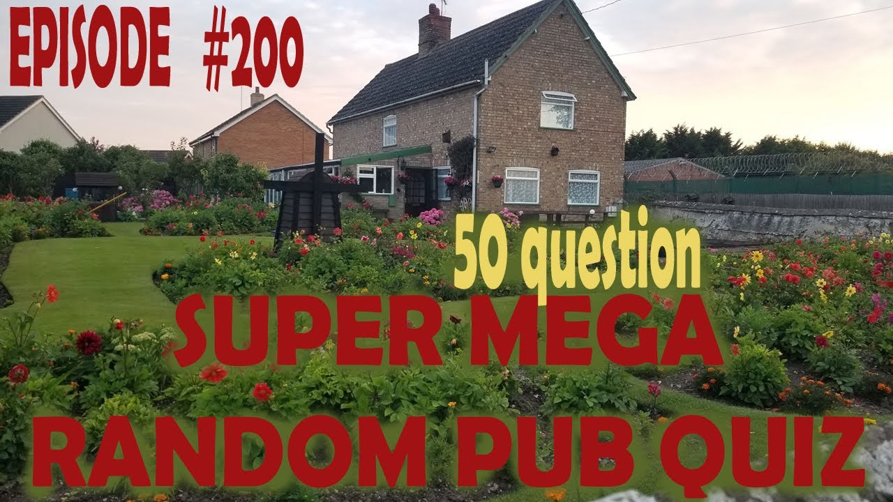 SUPER MEGA RANDOM PUB QUIZ 50 Questions EPISODE 200 The Biggest super-mega-random-pub-quiz-50-questions-episode-200-the-biggest