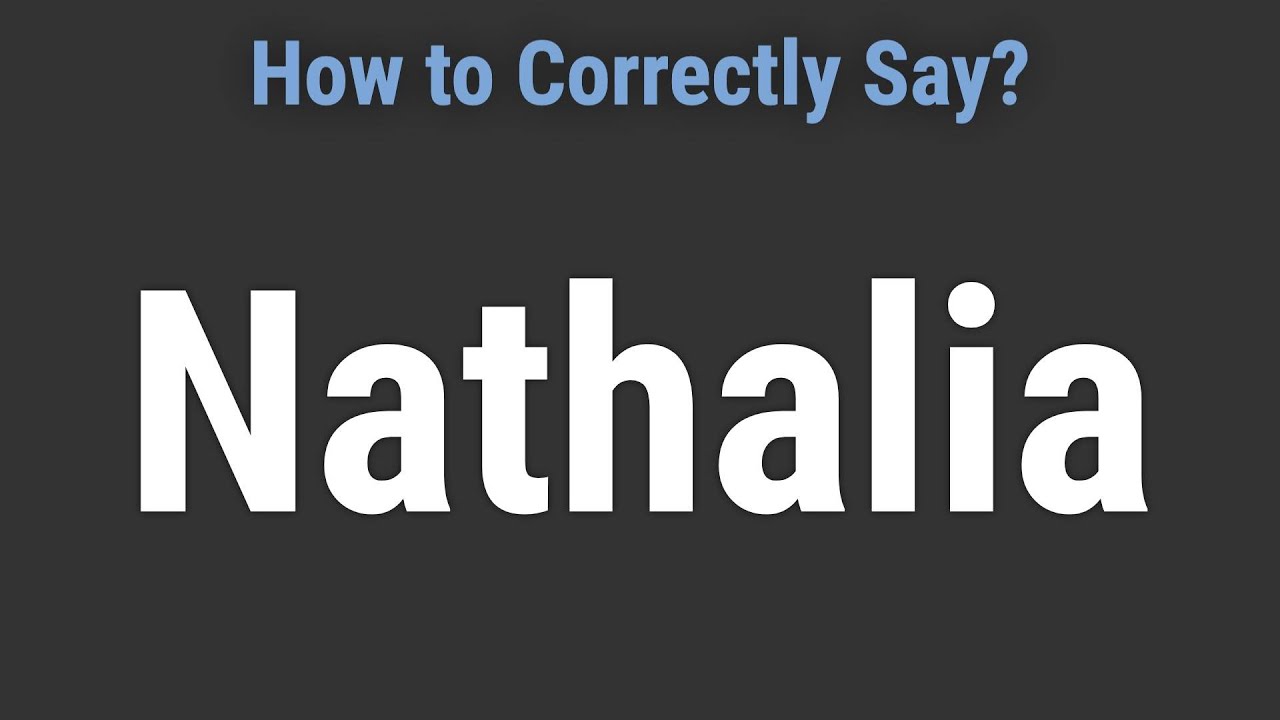 How to Pronounce Name Nathalia (Correctly!) - YouTube